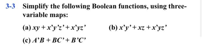Solved 3-3 Simplify the following Boolean functions, using | Chegg.com