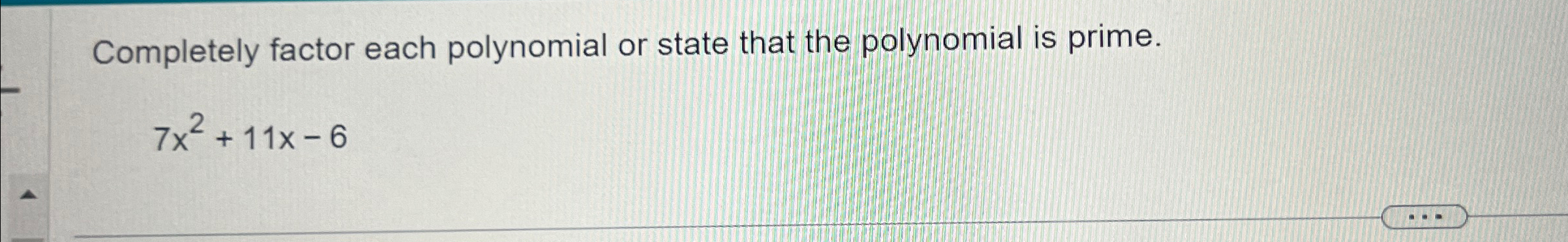 Solved Completely factor each polynomial or state that the | Chegg.com