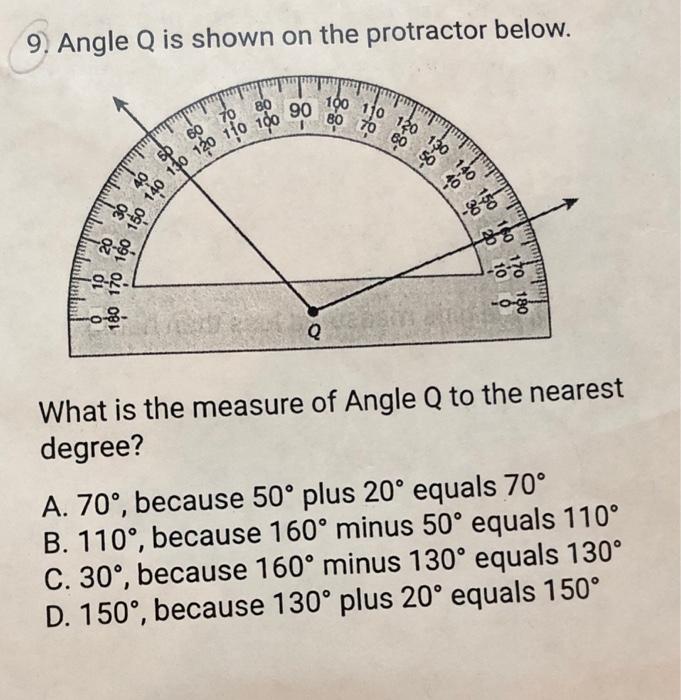 Solved 9. Angle Q is shown on the protractor below. What is | Chegg.com