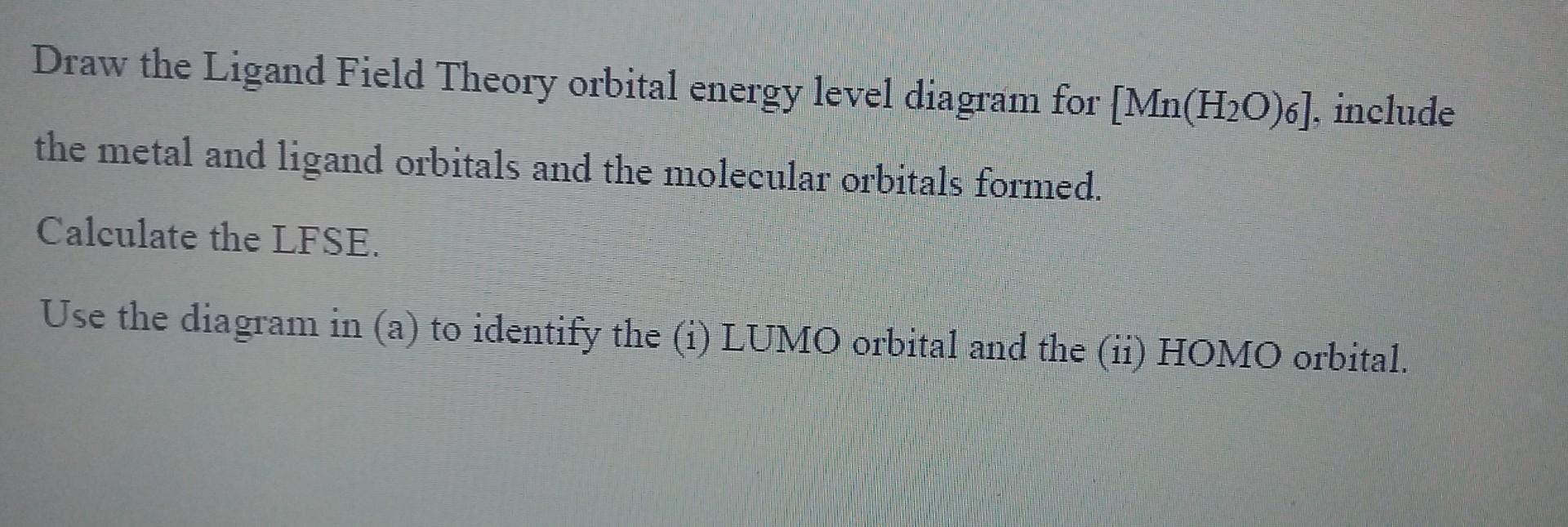 Solved Draw the Ligand Field Theory orbital energy level | Chegg.com