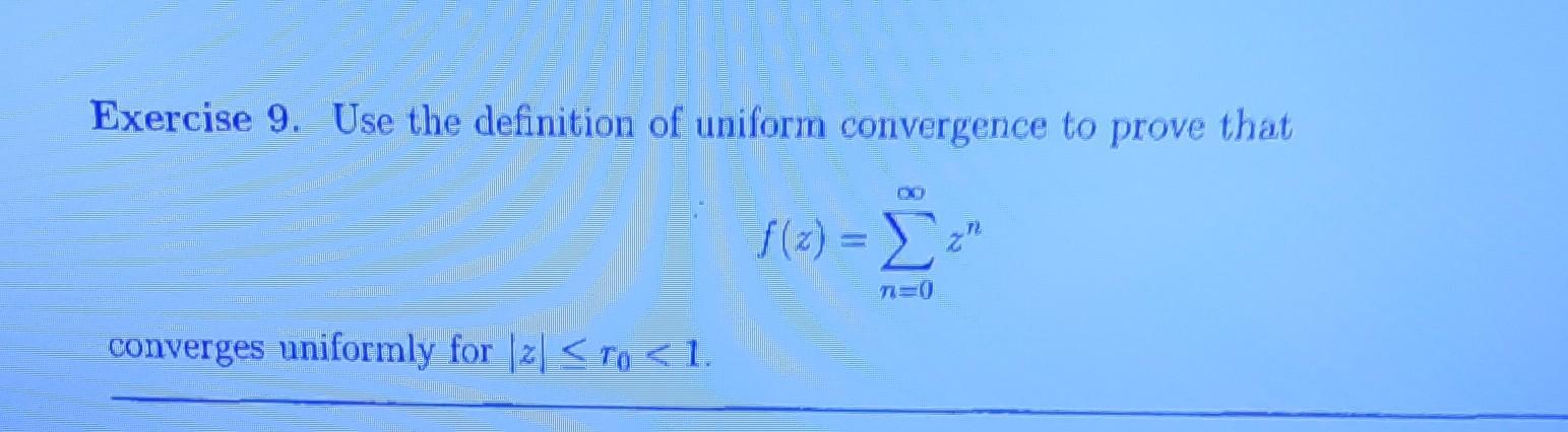 Solved Exercise 9. Use the definition of uniform convergence | Chegg.com