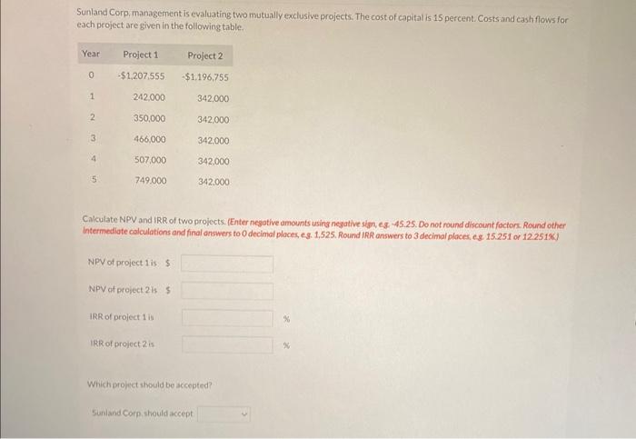 Solved Sunland Corp, management is evaluating two mutually | Chegg.com