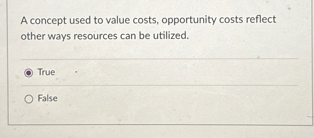 Solved A concept used to value costs, opportunity costs | Chegg.com