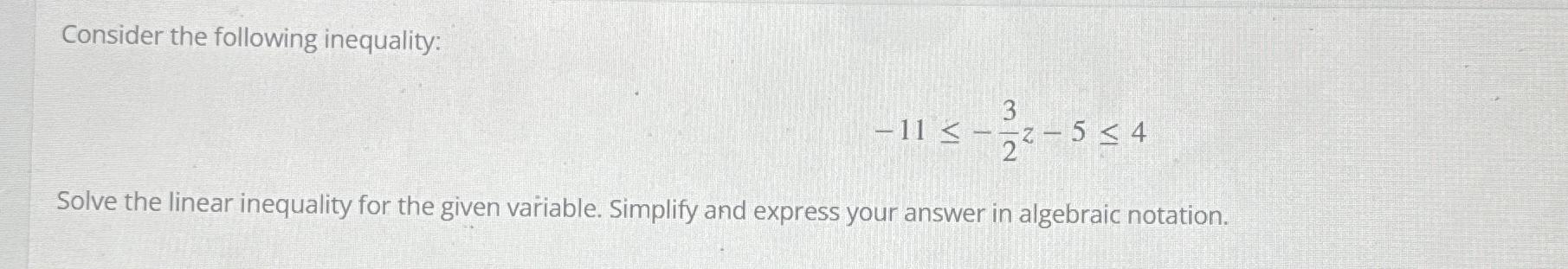Consider the following inequality:-11≤-32z-5≤4Solve | Chegg.com