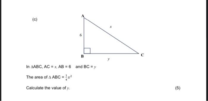 Solved (c) ABC,AC=x,AB=6 and BC=y area of ABC=41x2 | Chegg.com