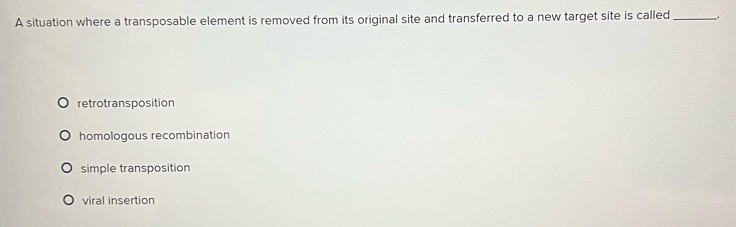Solved A situation where a transposable element is removed | Chegg.com