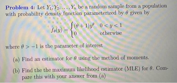 Solved Problem 4: Let Y1,Y2,…,Yn be a random sample from a | Chegg.com