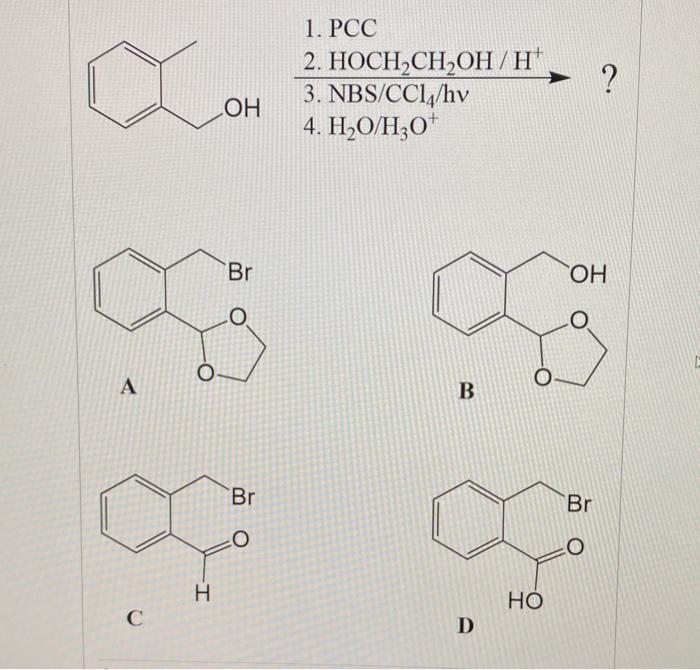 Solved 1. PCC 2. HOCH,CHOH /н 3. NBS/CCI,/hv 4. Н,ОН,О* ? ОН | Chegg.com