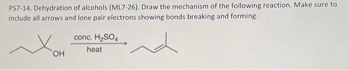 Solved PS7-14. Dehydration of alcohols (ML7-26). Draw the | Chegg.com