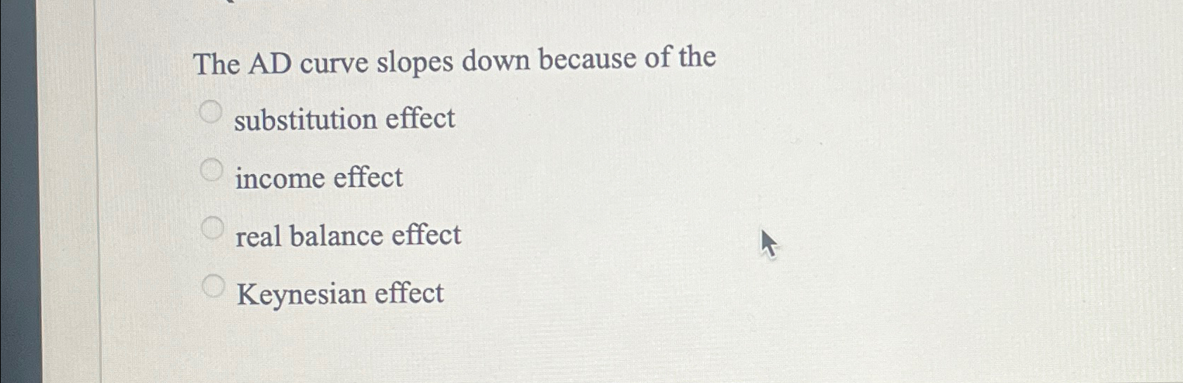 Solved The AD curve slopes down because of thesubstitution | Chegg.com