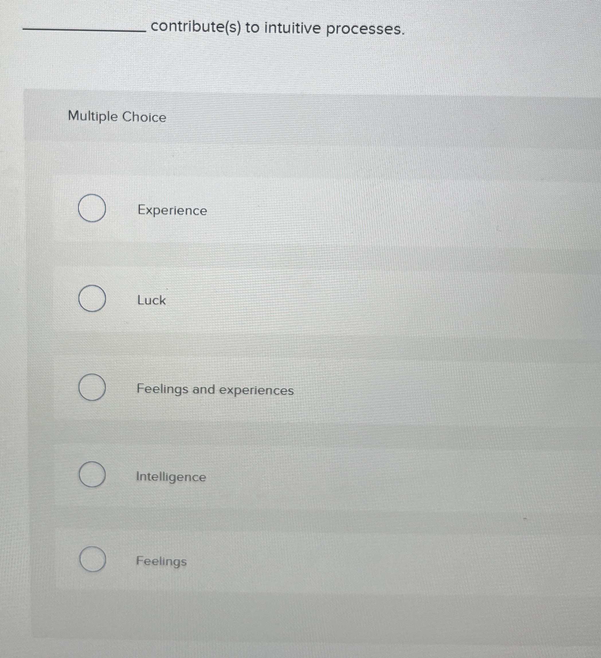 Solved contribute(s) ﻿to intuitive processes.Multiple | Chegg.com