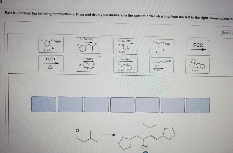 Solved 8 Part A - Perform the following retrosynthesis. Drag | Chegg.com