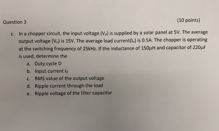 Solved Question 3 (10 points) c. In a chopper circuit, the | Chegg.com