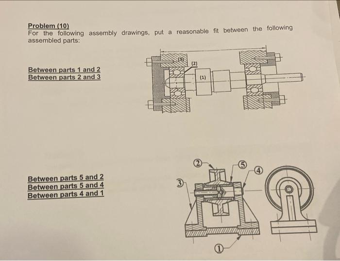 Solved Problem (10) For the following assembly drawings, put | Chegg.com