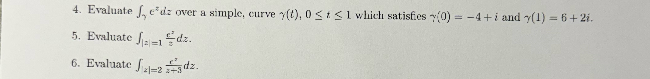 Solved Evaluate ∫γ﻿ezdz ﻿over a simple, curve γ(t),0≤t≤1 | Chegg.com