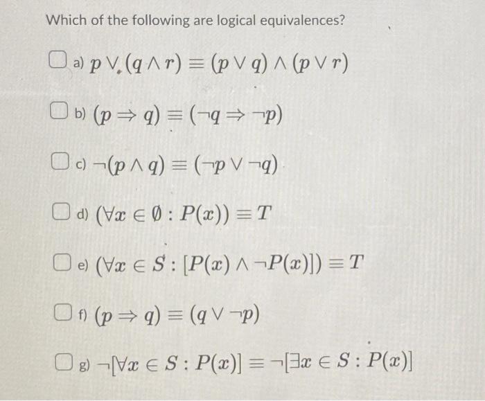 Solved Which of the following are logical equivalences? a) | Chegg.com