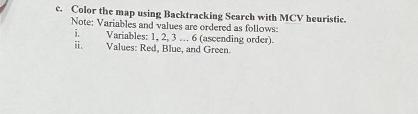 Solved c. ﻿Color the map using Backtracking Search with MCV | Chegg.com