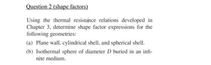 Solved Question 2 (shape factors) Using the thermal | Chegg.com