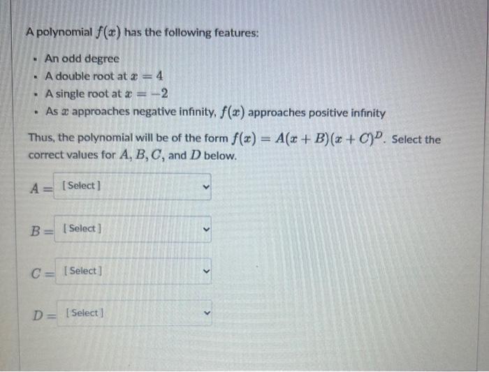 Solved A polynomial f(x) has the following features: - An | Chegg.com