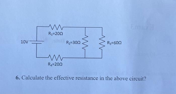 Solved 6. Calculate the effective resistance in the above | Chegg.com