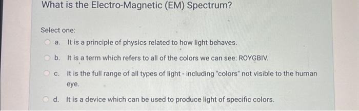 Solved What is the Electro-Magnetic (EM) Spectrum? Select | Chegg.com