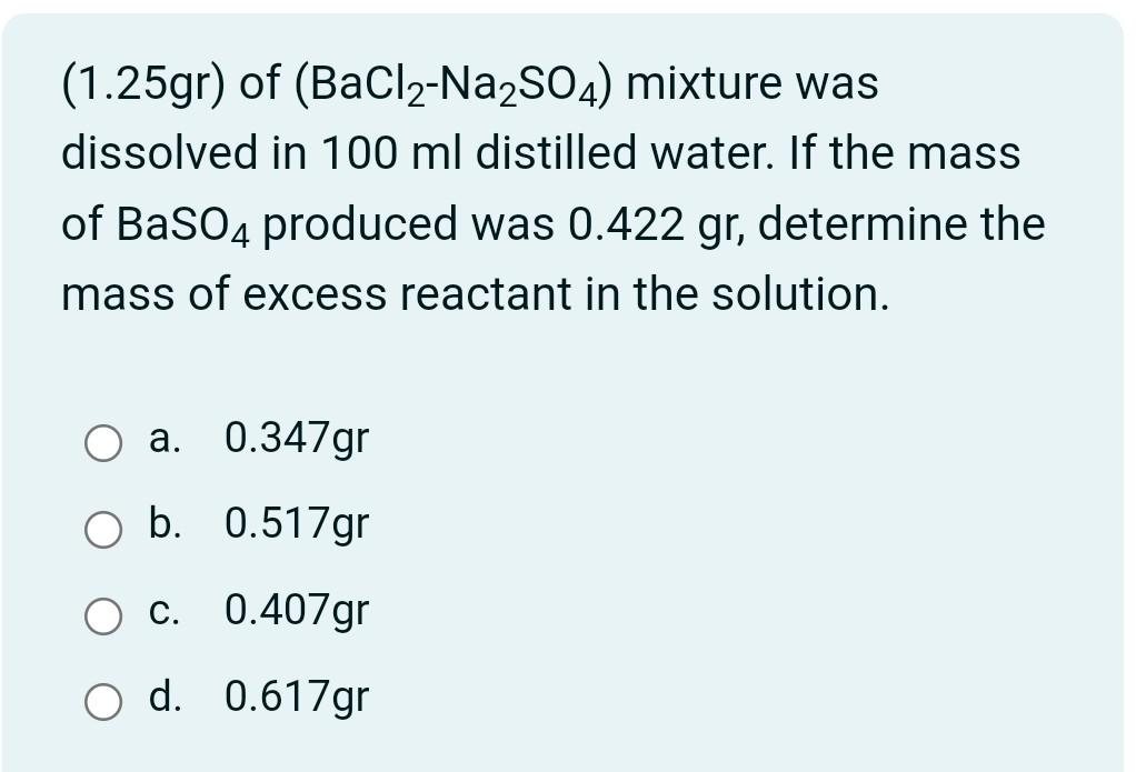 Solved (1.25gr) of (BaCl2−Na2SO4) mixture was dissolved in | Chegg.com