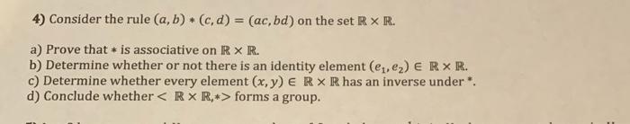 Solved 4) Consider the rule (a,b). (c,d) = (ac, bd) on the | Chegg.com