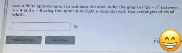Solved Use a finite approximation to estimate the area under | Chegg.com
