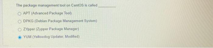 Solved The package management tool on CentOS is called APT | Chegg.com