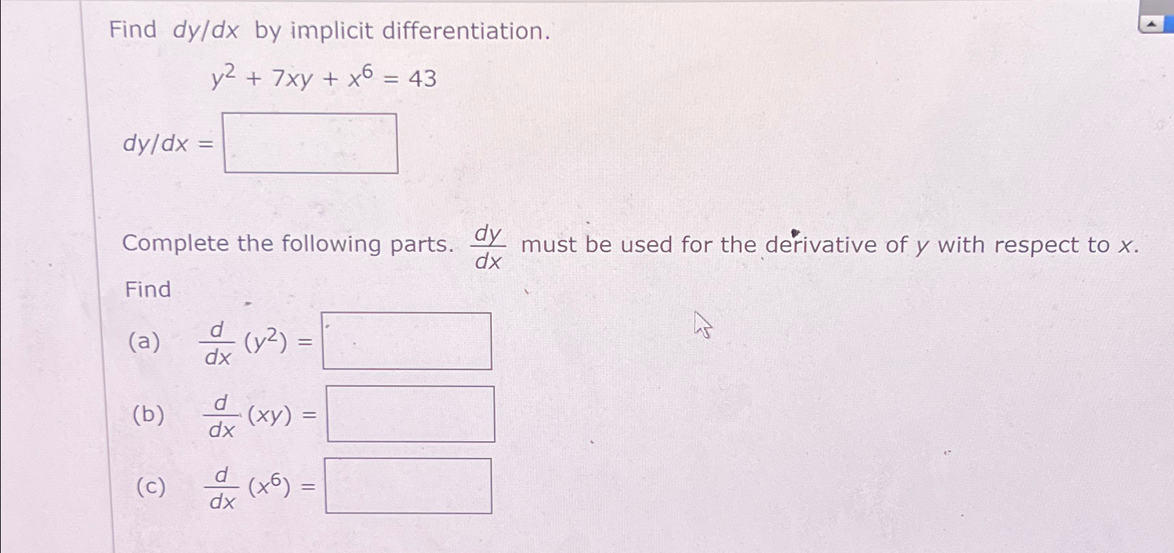 Solved Find dydx ﻿by implicit differentiation.dydx=Complete | Chegg.com
