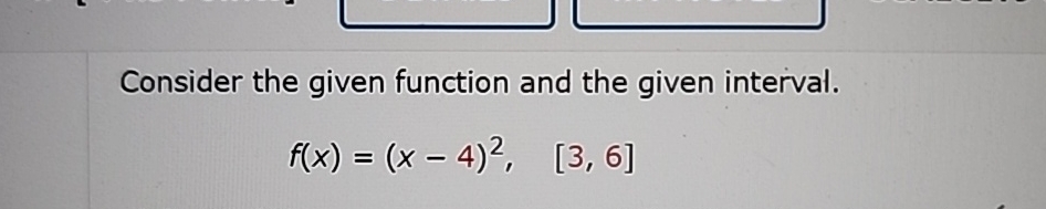 Solved Consider the given function and the given | Chegg.com