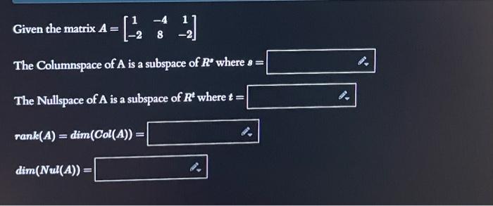 Solved Given the matrix A= -4 1 -28 The Columnspace of A is | Chegg.com