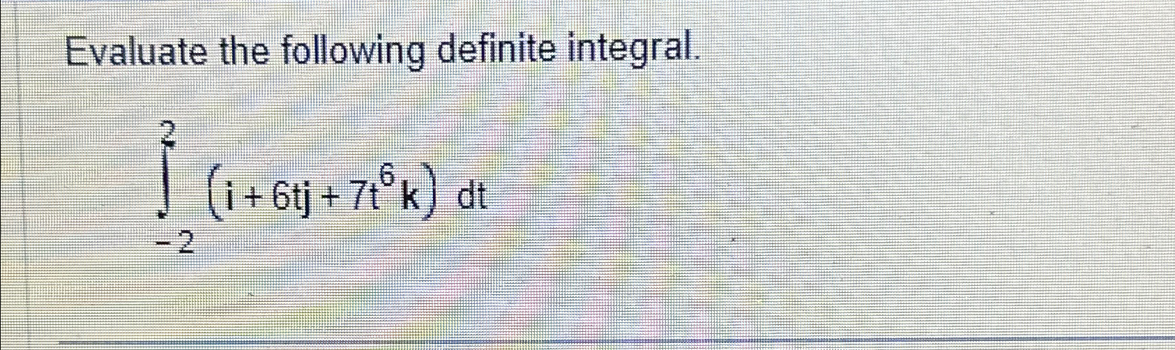 Solved Evaluate the following definite | Chegg.com