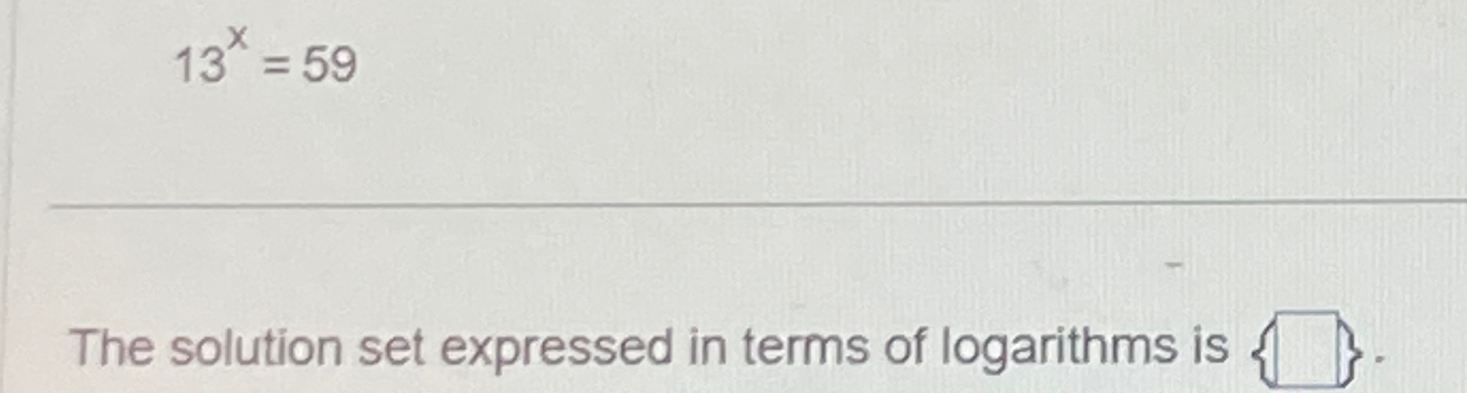 Solved 13x=59The solution set expressed in terms of | Chegg.com