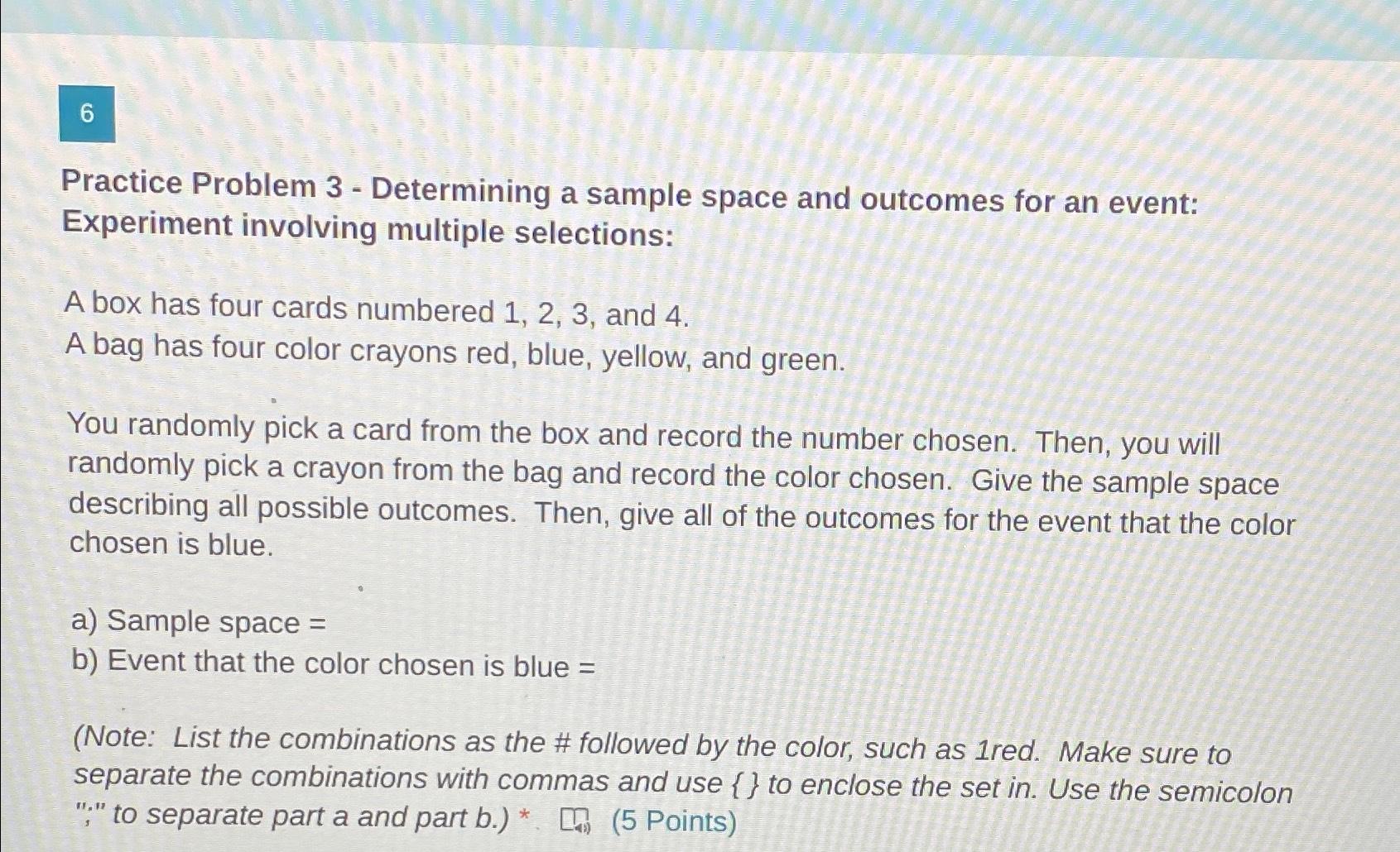 Solved 6Practice Problem 3 - ﻿Determining a sample space and | Chegg.com