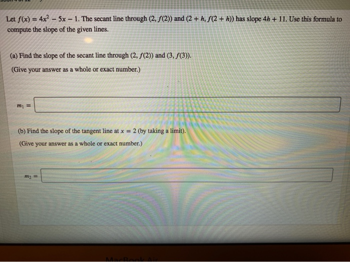 Solved Let f(x) = 4x2 - 5x - 1. The secant line through (2, | Chegg.com