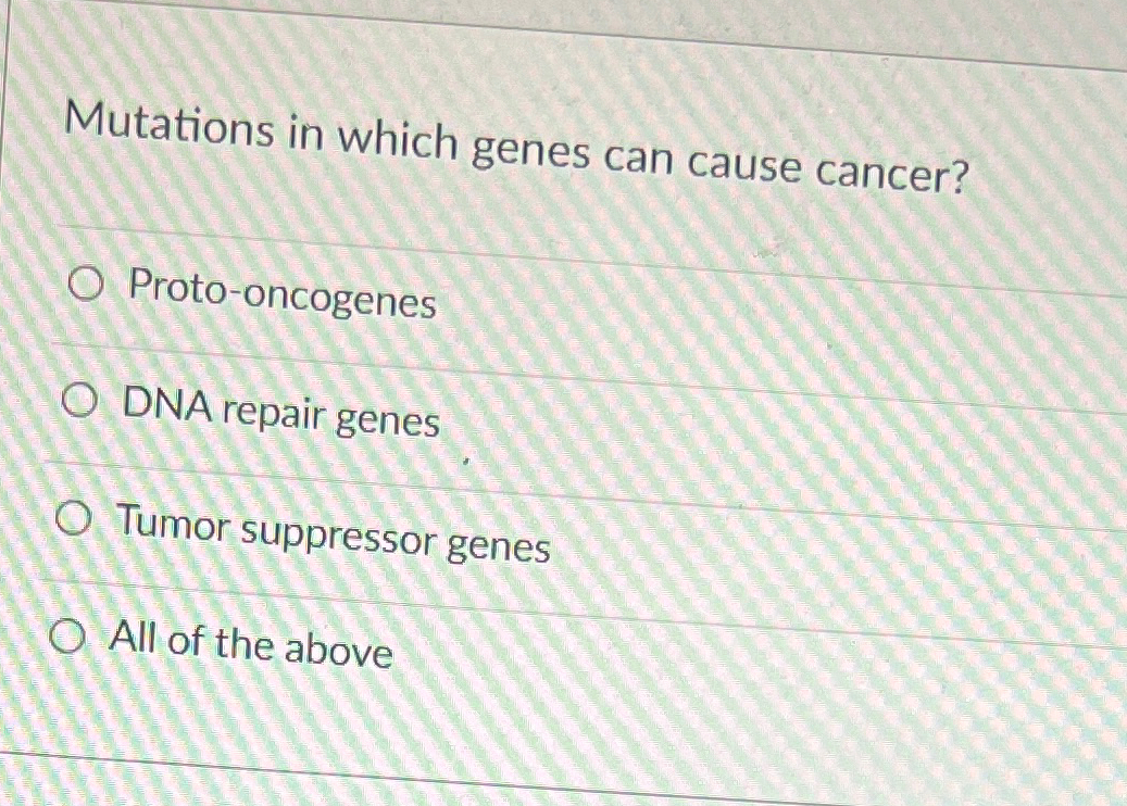 Solved Mutations in which genes can cause | Chegg.com