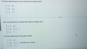 Solved Find the deteminark by row reduction to echeton | Chegg.com