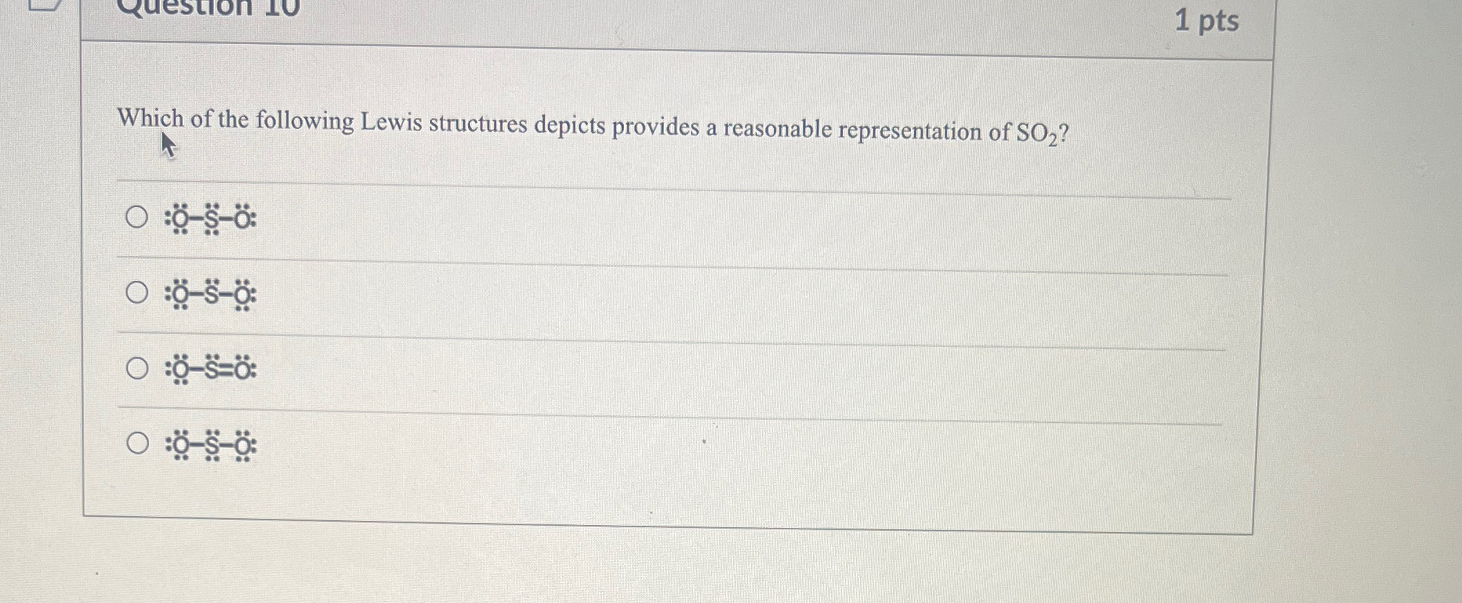 Solved 1 ﻿ptsWhich of the following Lewis structures depicts | Chegg.com