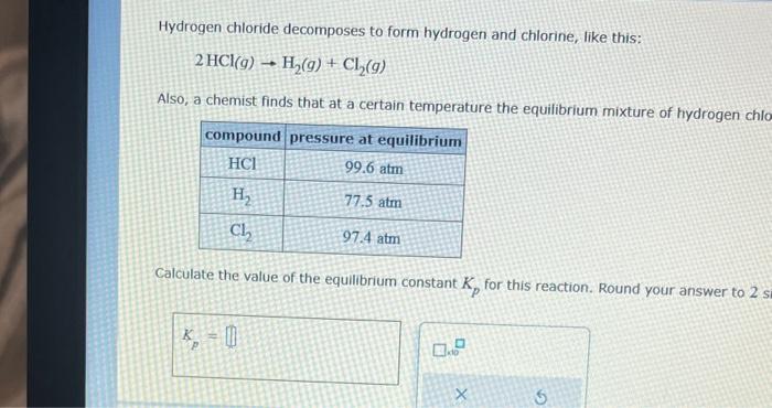 Solved Hydrogen chloride decomposes to form hydrogen and | Chegg.com