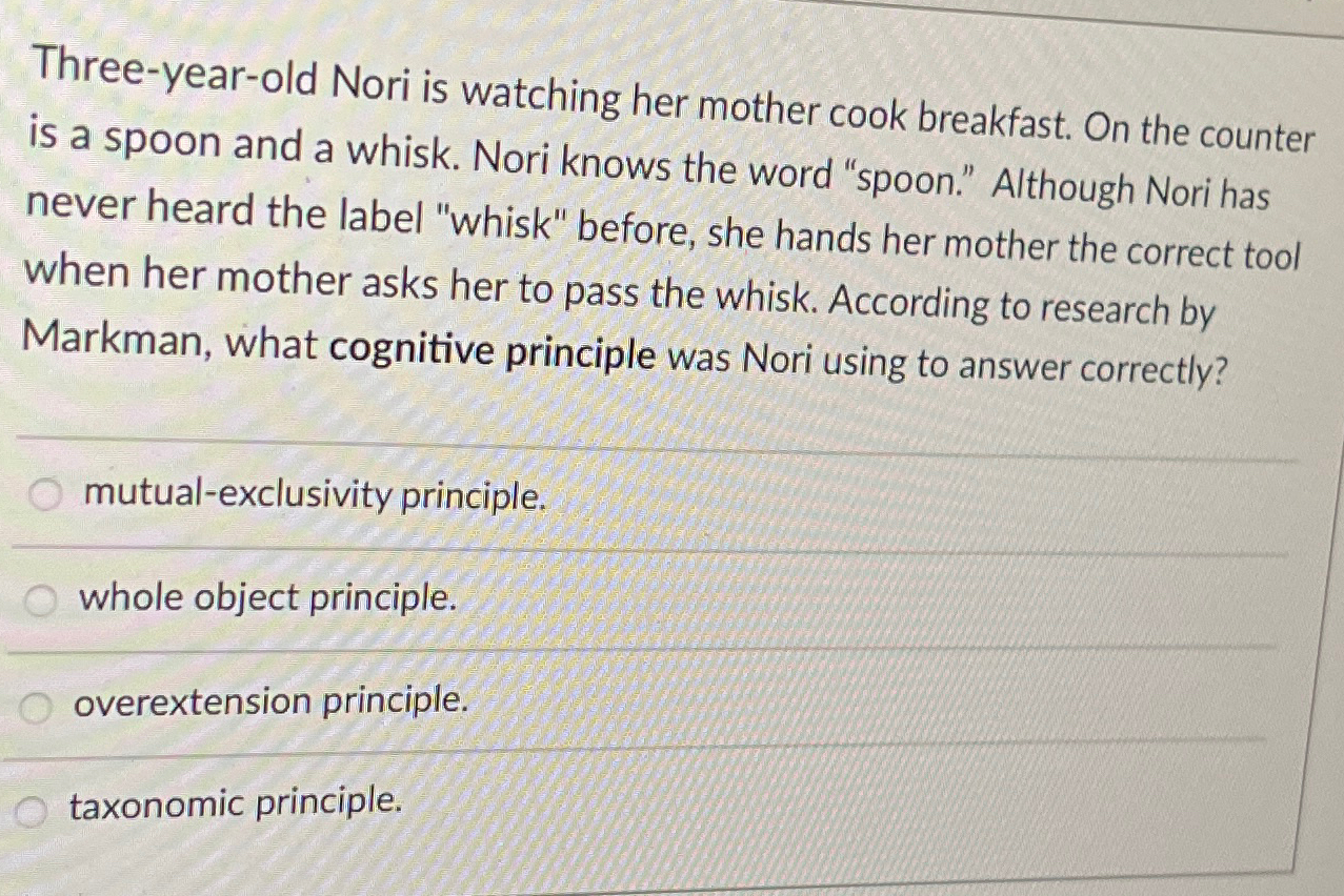Solved Three-year-old Nori is watching her mother cook | Chegg.com
