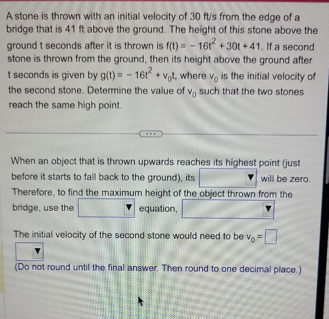 Solved A stone is thrown with an initial velocity of 30ft/s | Chegg.com