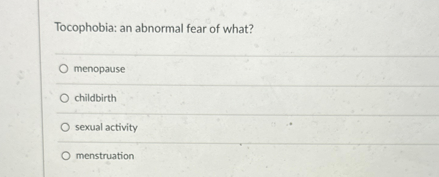 Solved Tocophobia: an abnormal fear of | Chegg.com