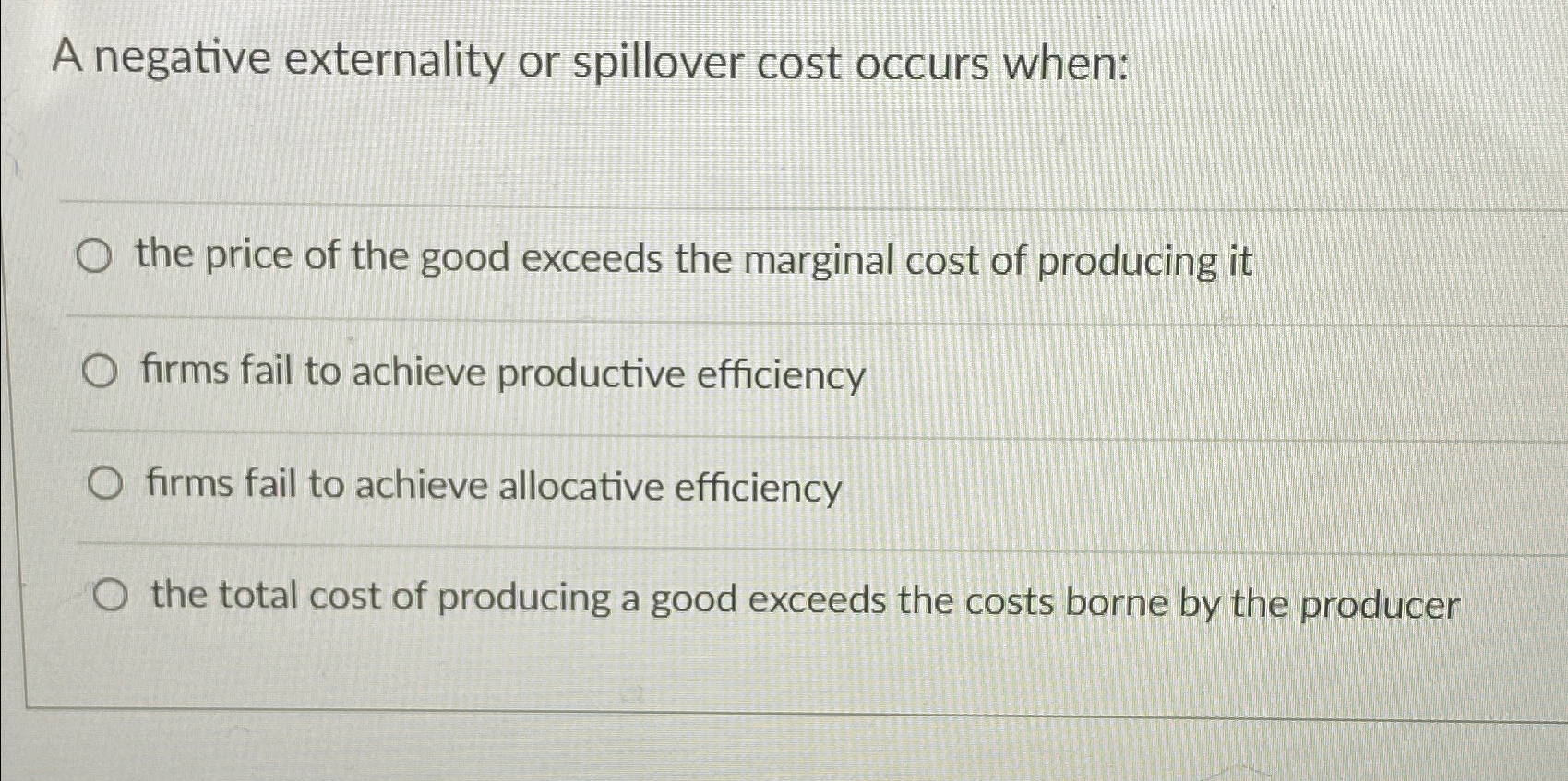 Solved A negative externality or spillover cost occurs | Chegg.com