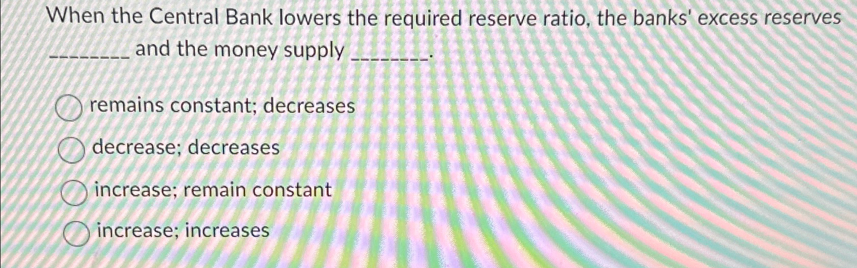 Solved When the Central Bank lowers the required reserve | Chegg.com