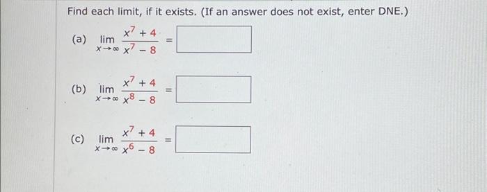 Solved Find each limit, if it exists. (If an answer does not | Chegg.com