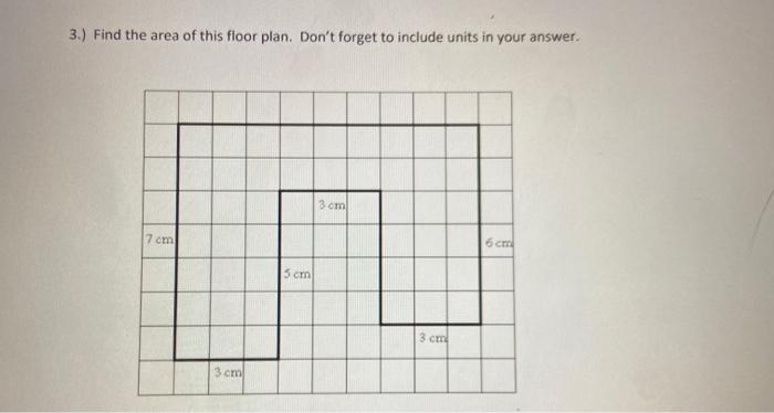 Solved 3.) Find the area of this floor plan. Don't forget to | Chegg.com