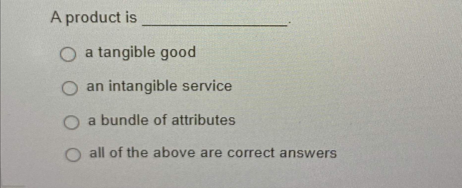 Solved A product isa tangible goodan intangible servicea | Chegg.com