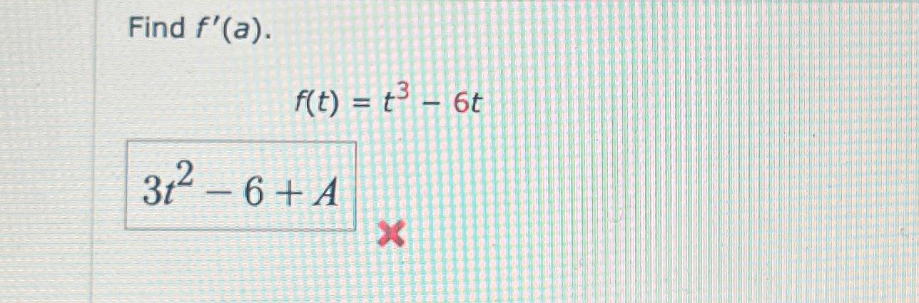 Solved Find f'(a).f(t)=t3-6t | Chegg.com