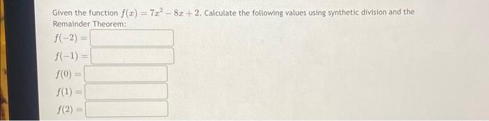 Solved Given the function f(x)=7x2−8x+2. Calculate the | Chegg.com